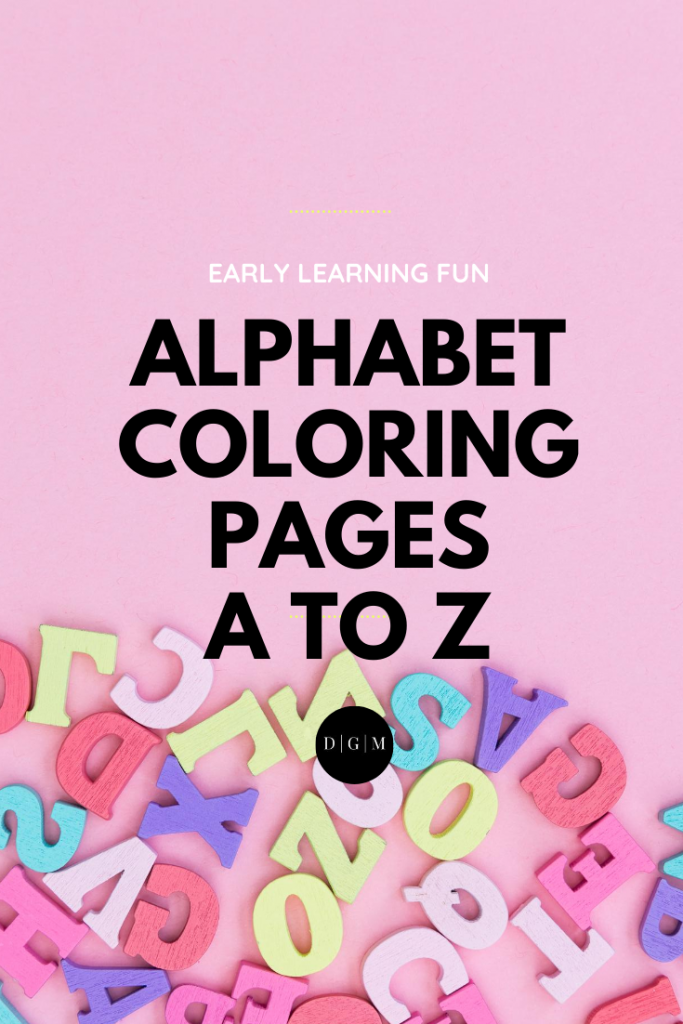 Alphabet Coloring Printables A to Z {FREE} - Damn Good Mom